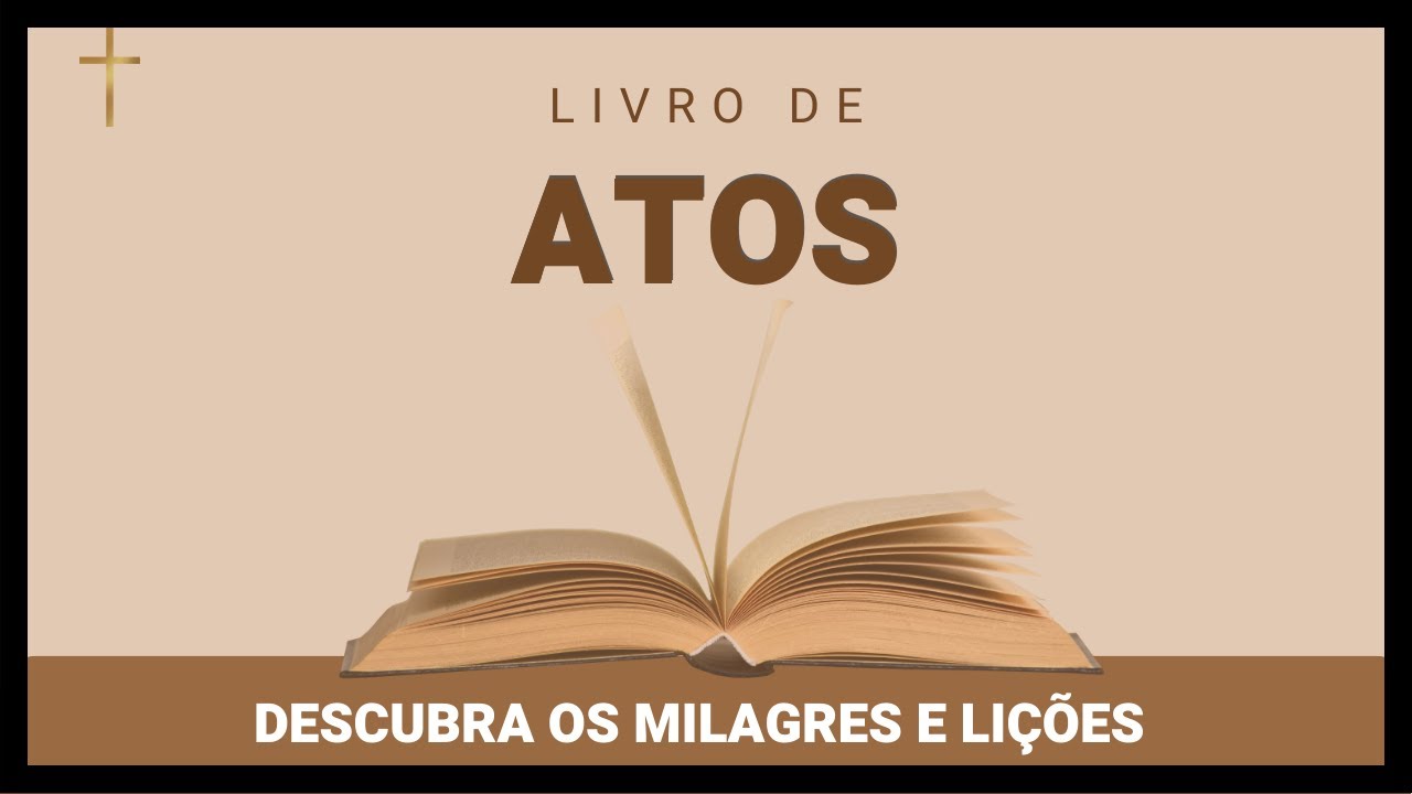 Os MILAGRES e as LIÇÕES do livro de ATOS - Descubra como APLICÁ-LAS na ...