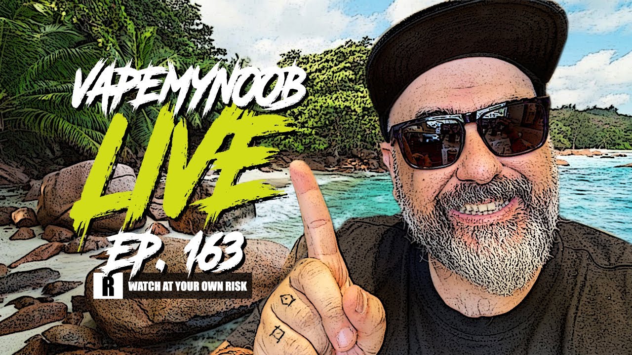 #VAPEMYNOOBLIVE 163 - 🕙 - Αυτό με τις κωλοτούμπες είναι της μόδας ...
