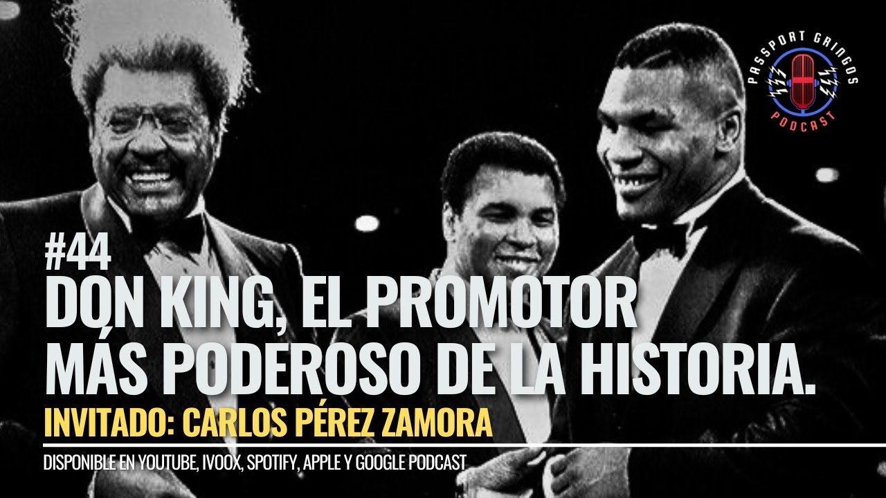 Passport Gringos 2x11 | Don King, el promotor más poderoso de la ...