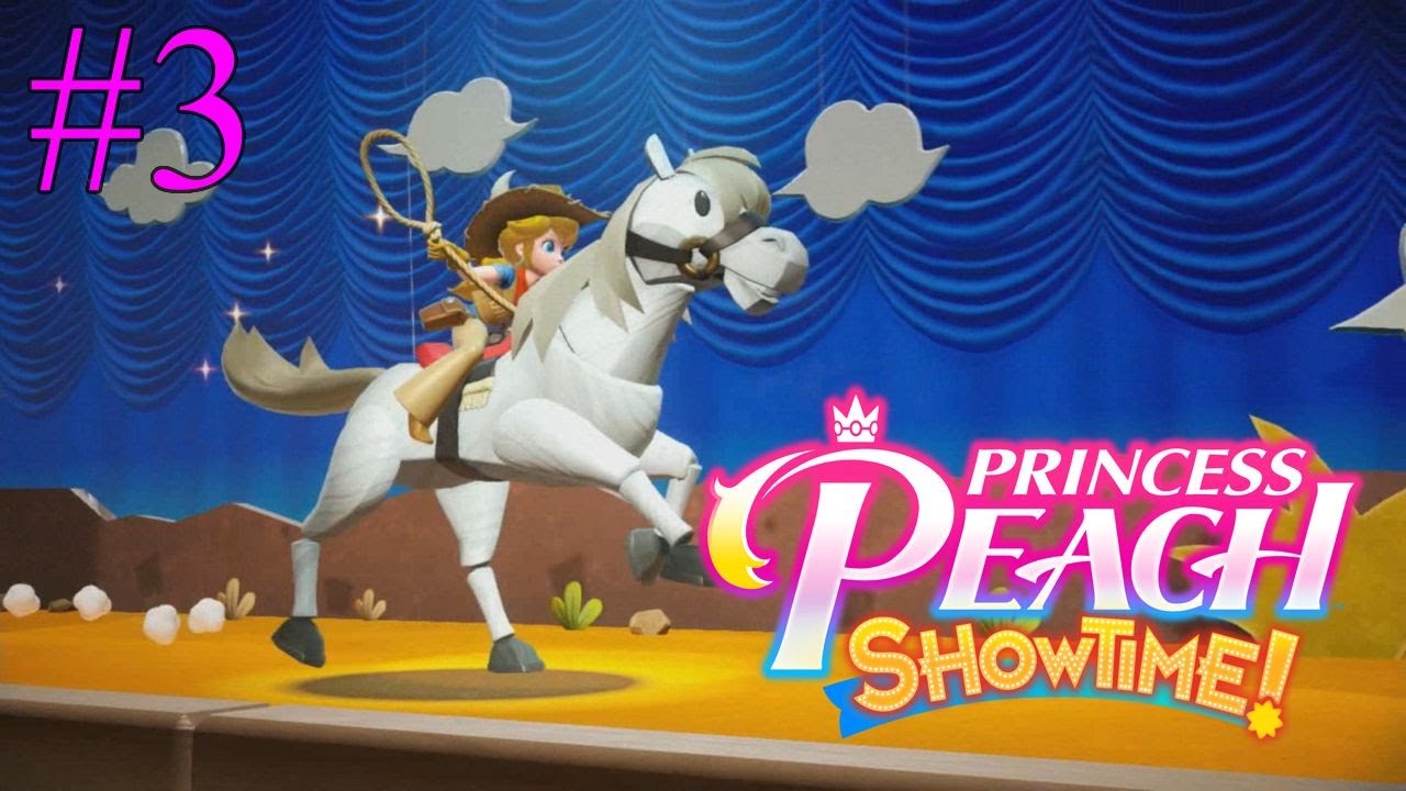 Princess Peach Showtime! - #3. The Pretty Wild West - YouTube