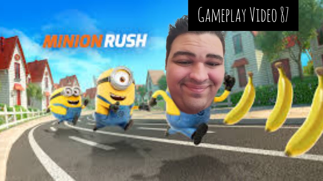 Gameplay Video 87 Of Me Playing Minion Rush - YouTube