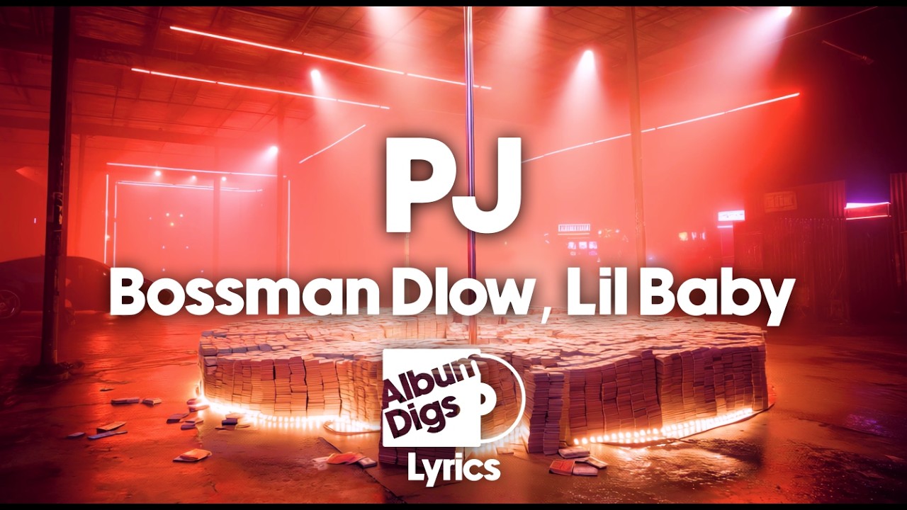 BossMan Dlow - PJ ft. Lil Baby [Lyric Video] - YouTube