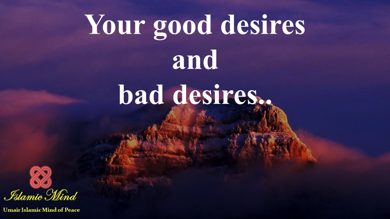 Your good desires and bad desires | Beautiful Islamic Information - YouTube