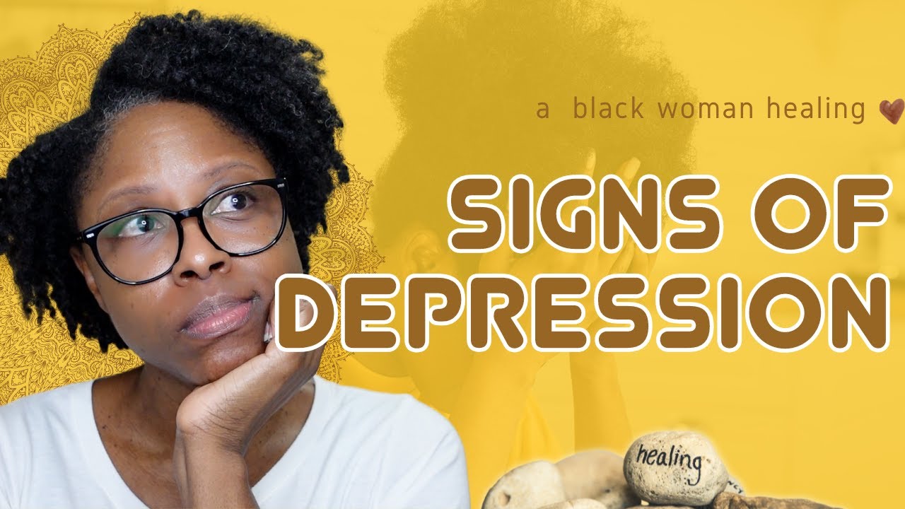 18 Signs of Depression Every Black Woman Should Know - YouTube