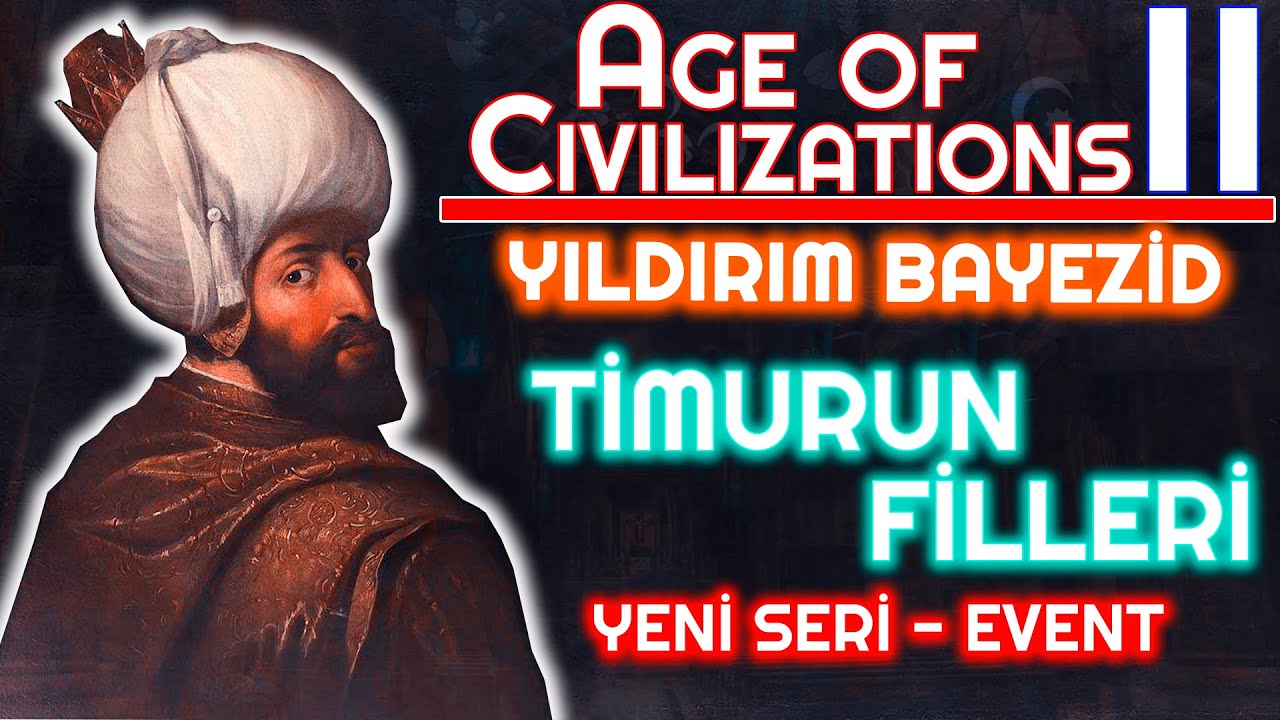 TİMUR'UN FİLLERİ | YILDIRIM BAYEZİD SENARYOSU - Age Of Civilizations 2 ...