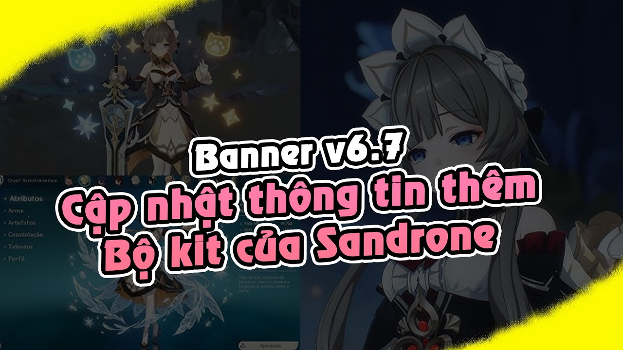 Banner v6.7 | Cập nhật thông tin về bộ Kit SANDRONE | Columbina rerun ...