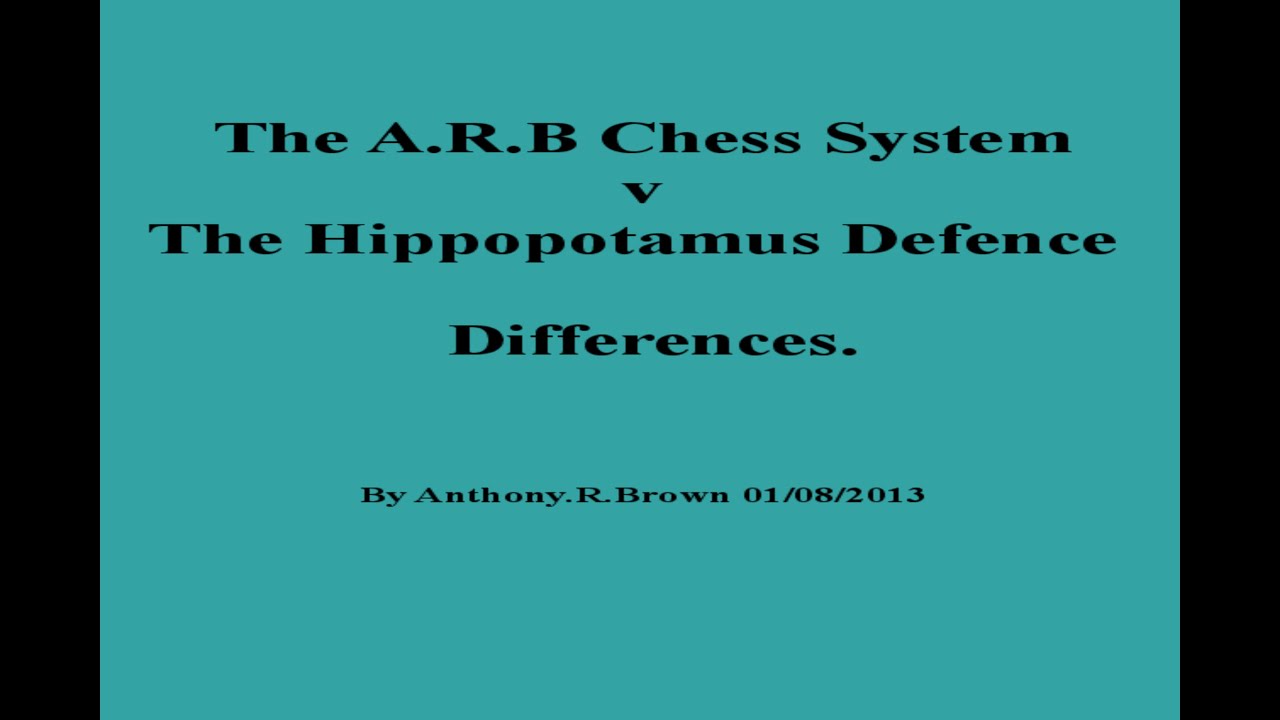 The A.R.B Chess System v The Hippopotamus Defence - Differences - YouTube
