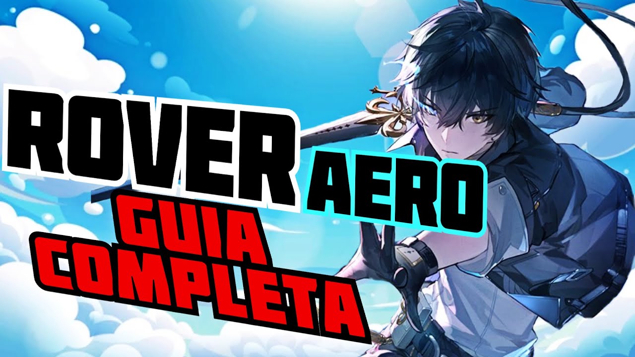 ROVER AERO Guía COMPLETA Lo BUENO y Lo MALO Wuthering Waves - YouTube