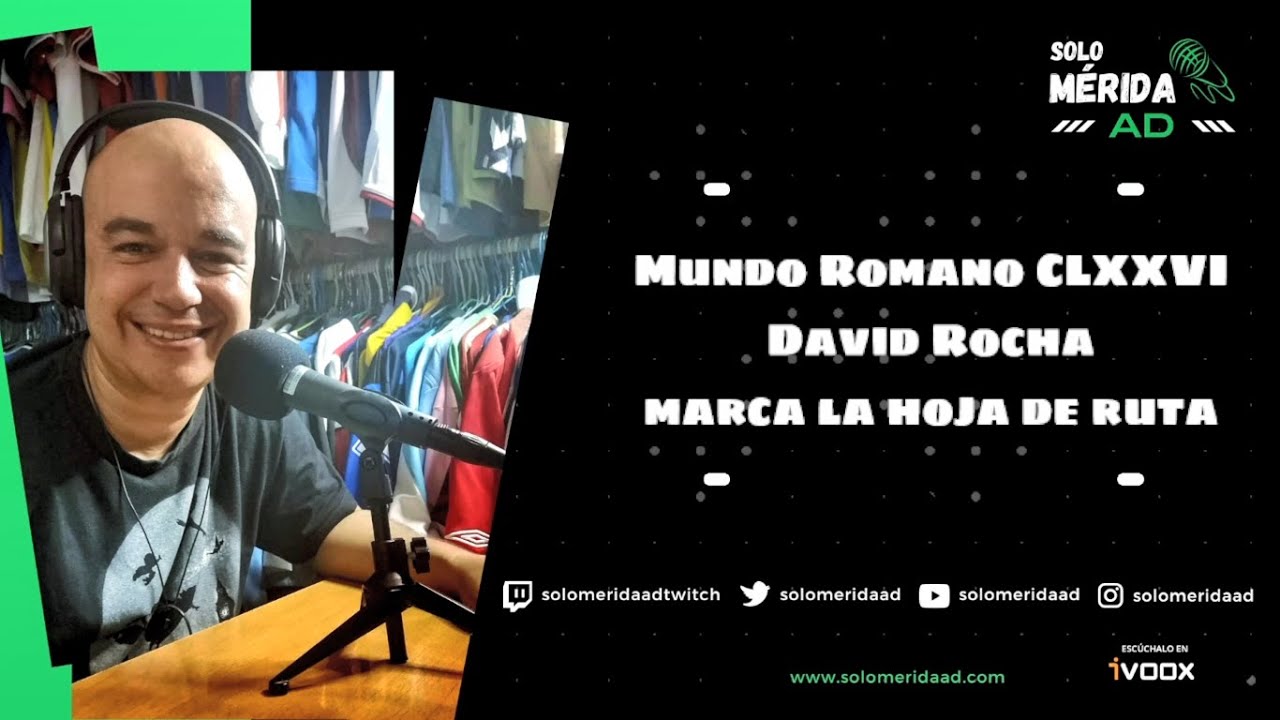 Mundo Romano CLXXVI, La hoja de ruta de David Rocha - YouTube