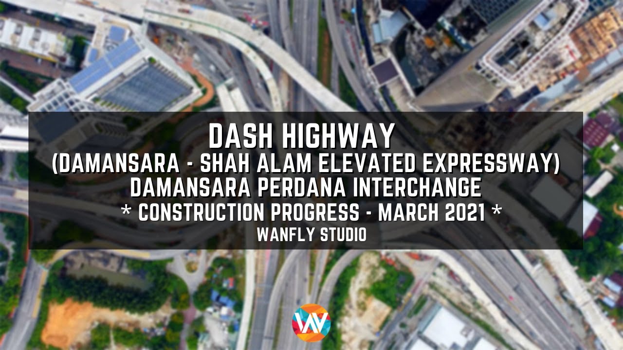 DASH HIGHWAY (DAMANSARA SHAH ALAM ELEVATED EXPRESSWAY) - DAMANSARA ...