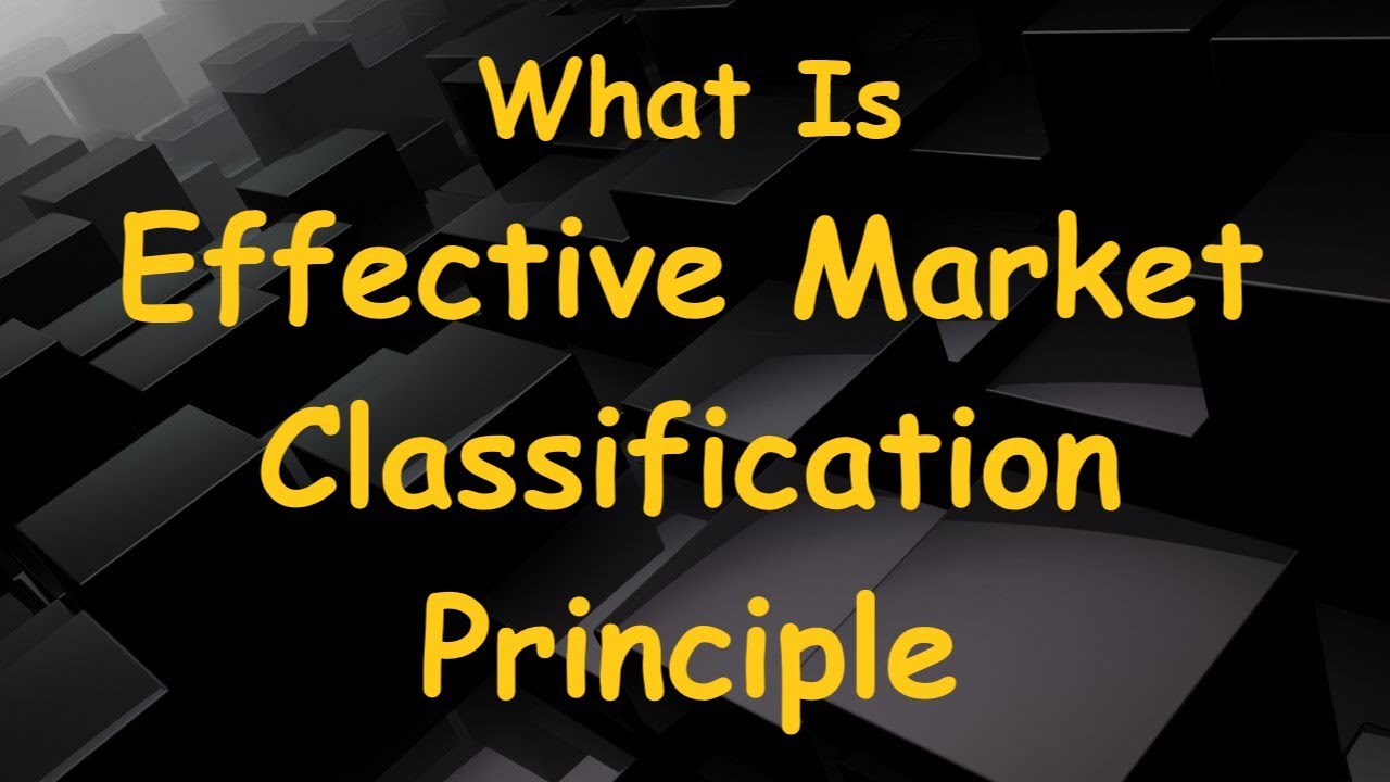 What is Effective Market Classification Principle | Principle of ...
