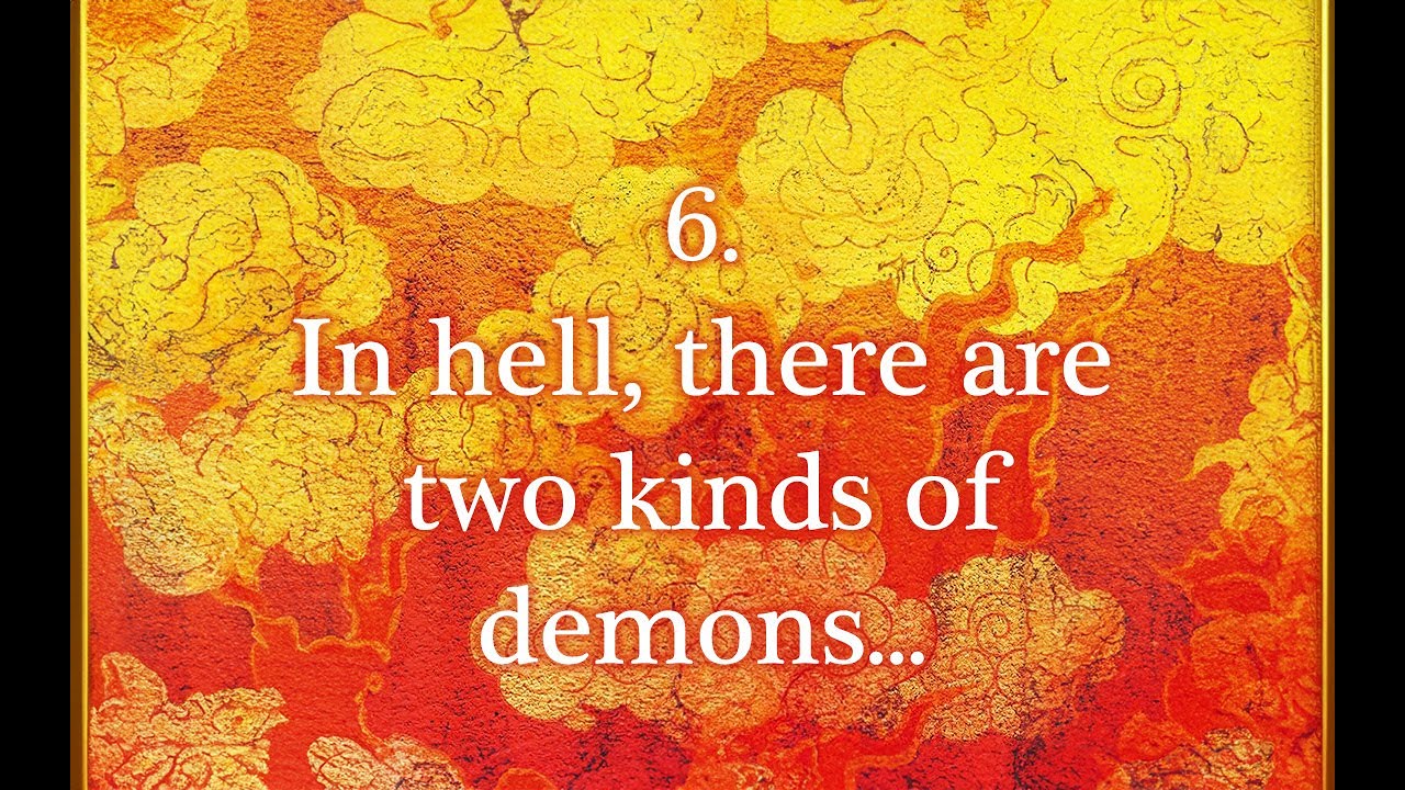 Words to Stop You from Falling to Hell: 6. In hell, there are two kinds ...