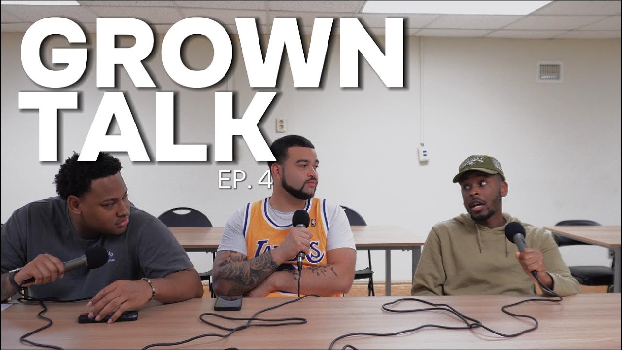 GROWN TALK Podcast Episode: 4 - YouTube