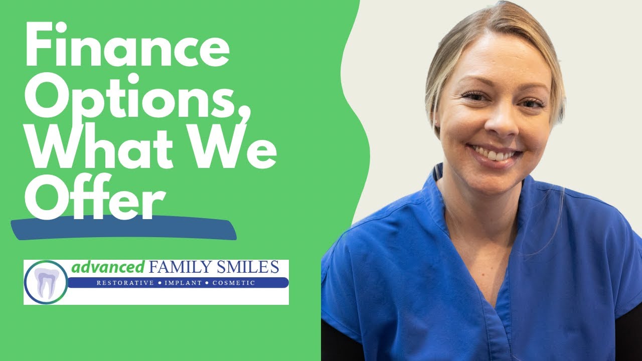 Finance Options , What We Offer | Advanced Family Smiles - YouTube