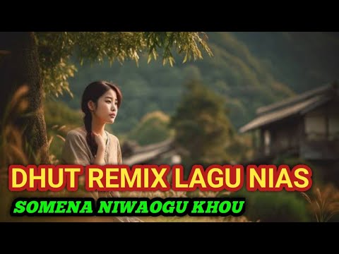 DHUT REMIX NIAS 👉🏾 SOMENA NIWAOGU KHOU CIPT ALIM Y. HULU {ALM} BY AGUS HALAWA 
