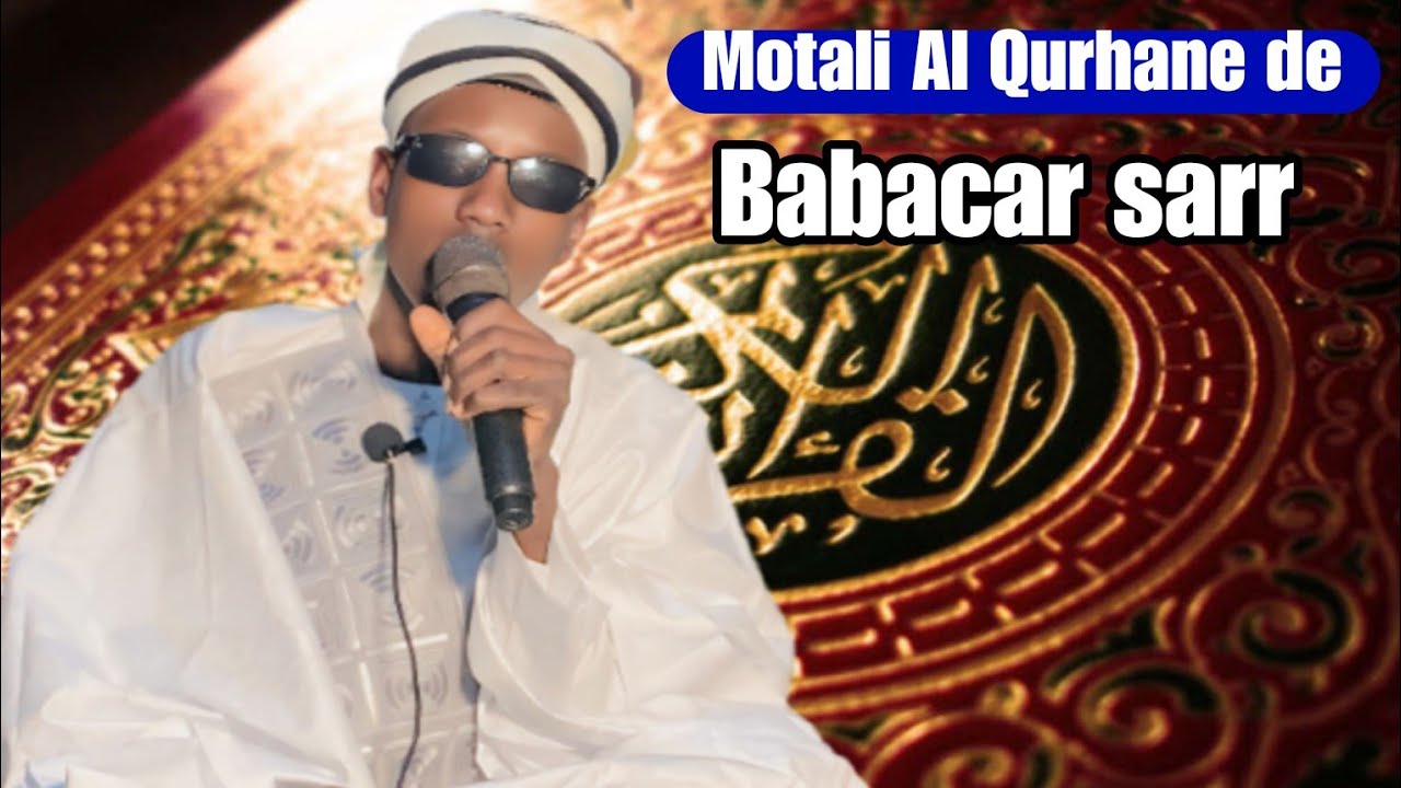 Motali Al Qurhane de Babacar Sarr fils Oustaz Baye Sarr de Badoudou - YouTube