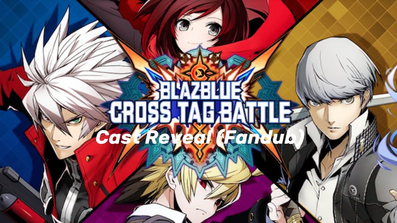 BlazBlue: Cross Tag Battle (Fandub) - Cast Reveal - YouTube