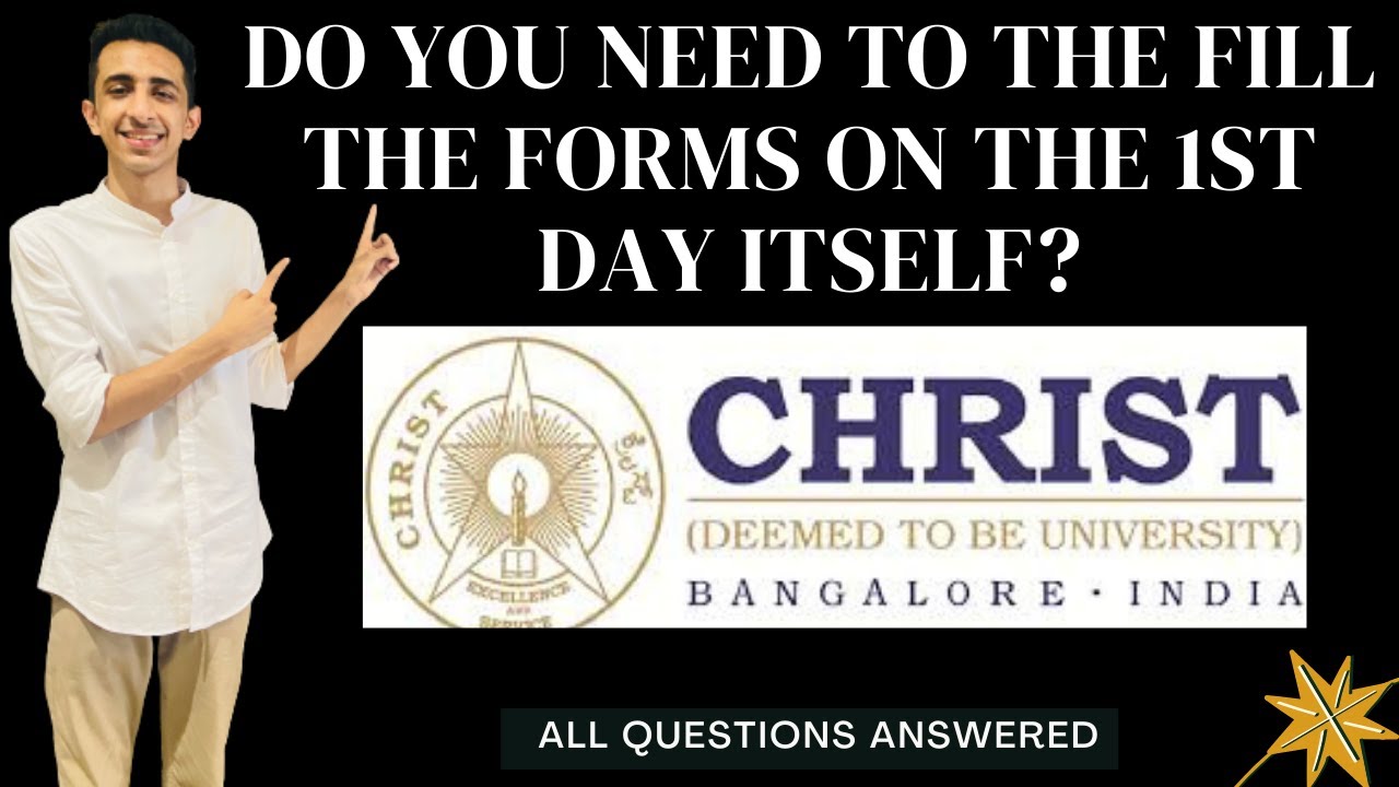 Do You Need To Fill Christ University Admission Forms on the 1st Day ...