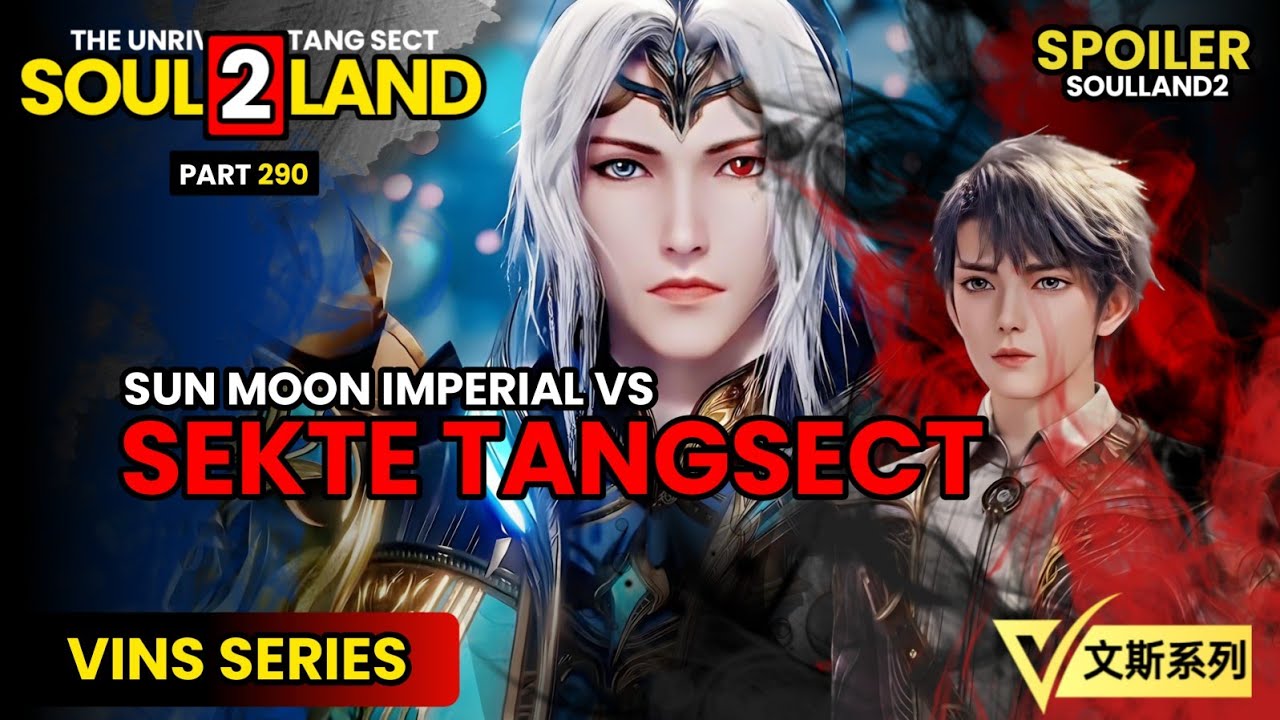Soul Land 2 : The unrivaled Tang Sect ( Tang Sect Vs Sun Moon Imperial ...