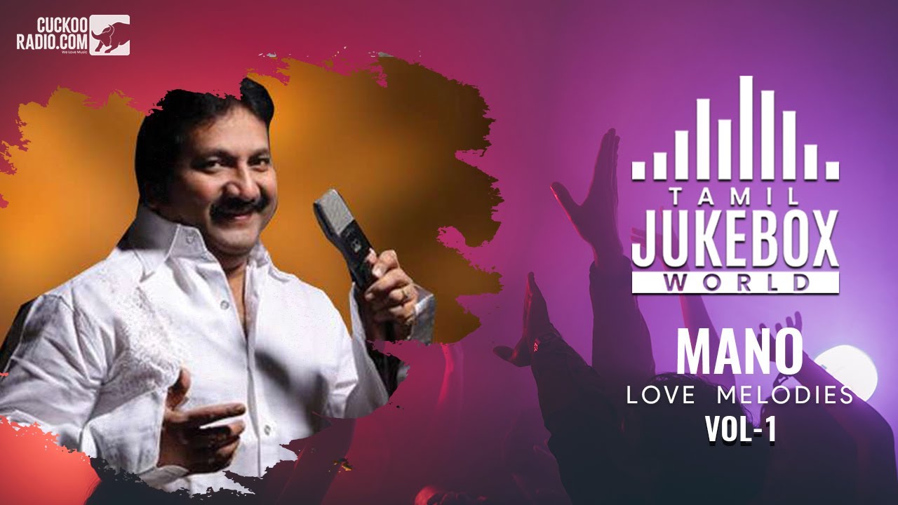 Singer Mano Songs in Tamil - Tamil Love Melodies | Tamil Mano Songs ...