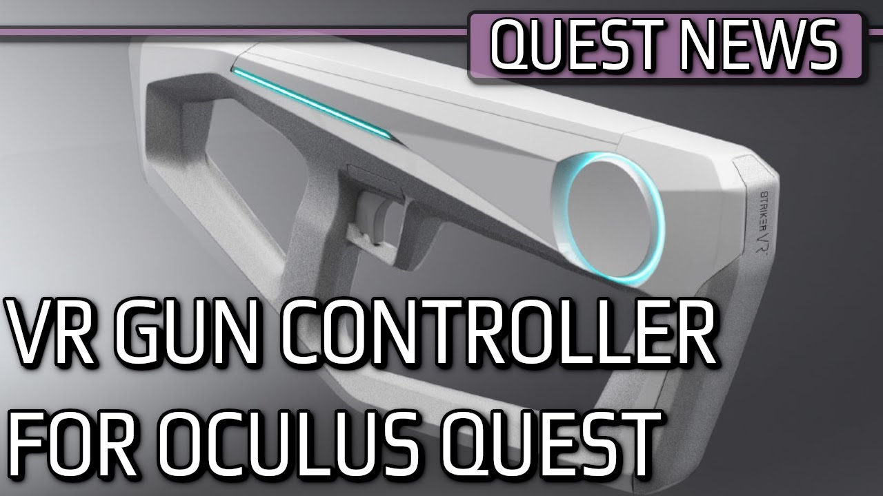 New Advanced VR GUN CONTROLLER FOR QUEST Looks Great! | QUEST NEWS ...