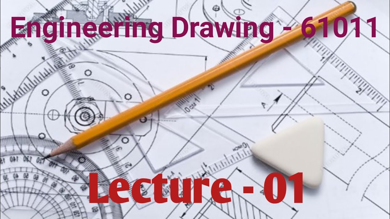 Engineering Drawing - 61011, Lecture - 01 - YouTube