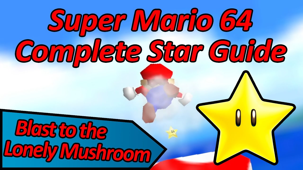Blast to the Lonely Mushroom - Super Mario 64 Complete Star Guide - YouTube