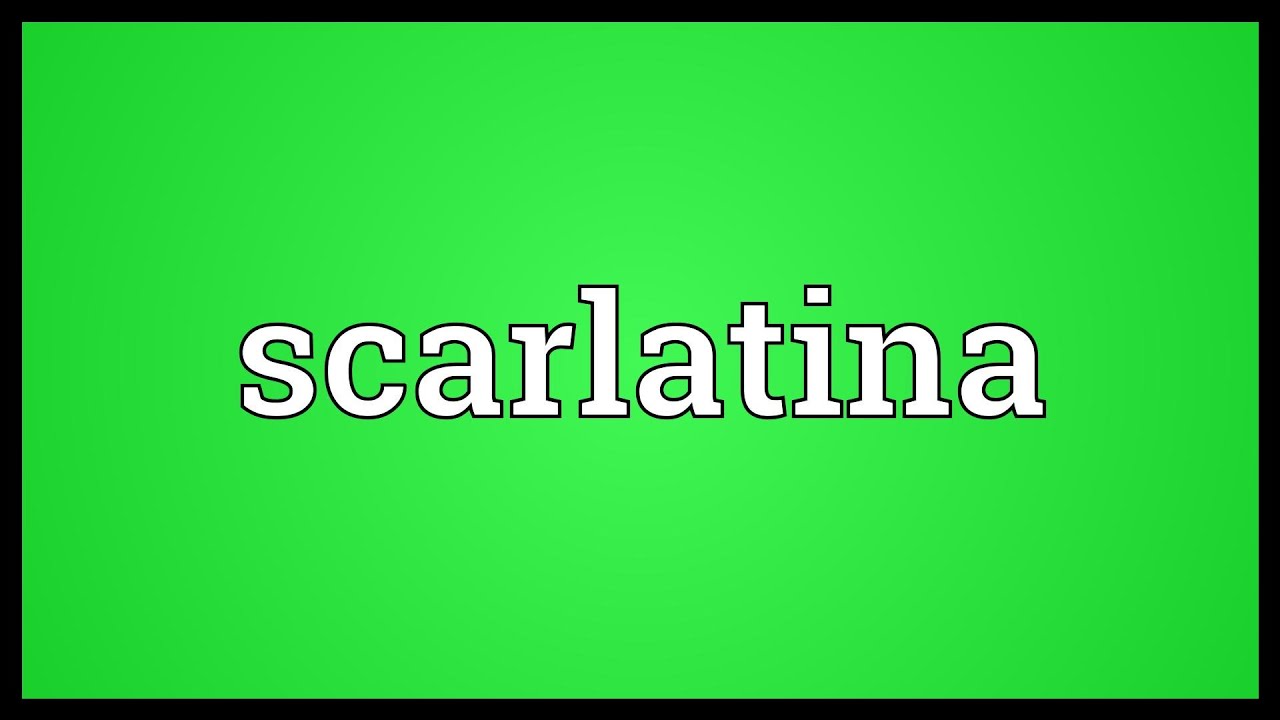 Scarlatina Meaning - YouTube