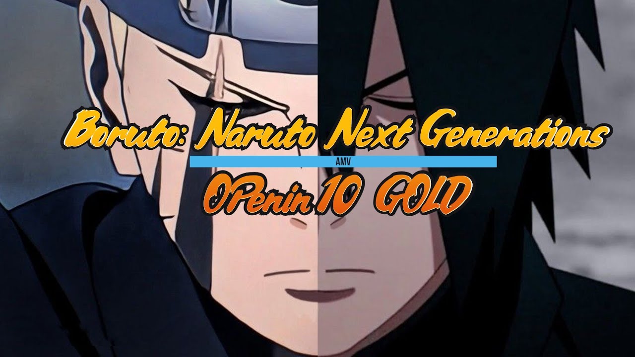 Boruto: Naruto Next Generations Opening 10 ¤° ⚔️ 𝐀 𝐦 𝐯 ⚔️ °¤• GOLD ...