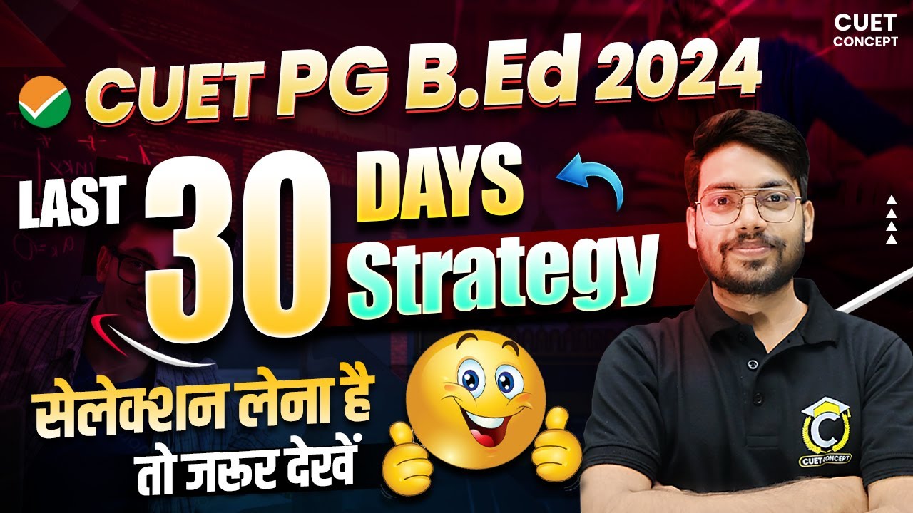 CUET PG BEd 2024 Master Strategy🔥CUET PG Last 30 Days Plan📝 By Rajneesh Sir - YouTube