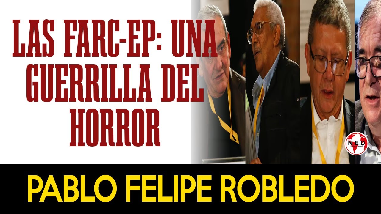 LAS FARC-EP: UNA GUERRILLA DEL HORROR 🔴 Opinión de Pablo Felipe Robledo ...