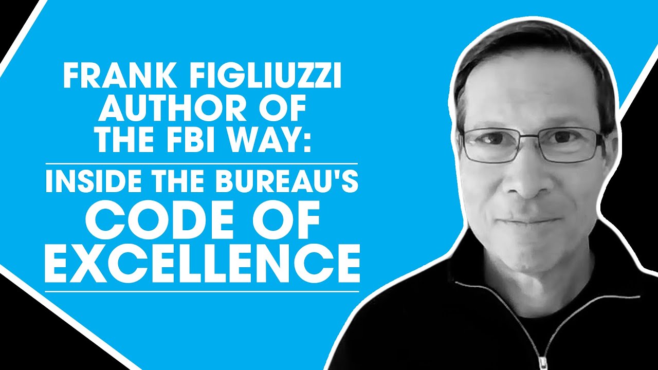 Frank Figliuzzi, Author of "The FBI Way: Inside the Bureau's Code of ...
