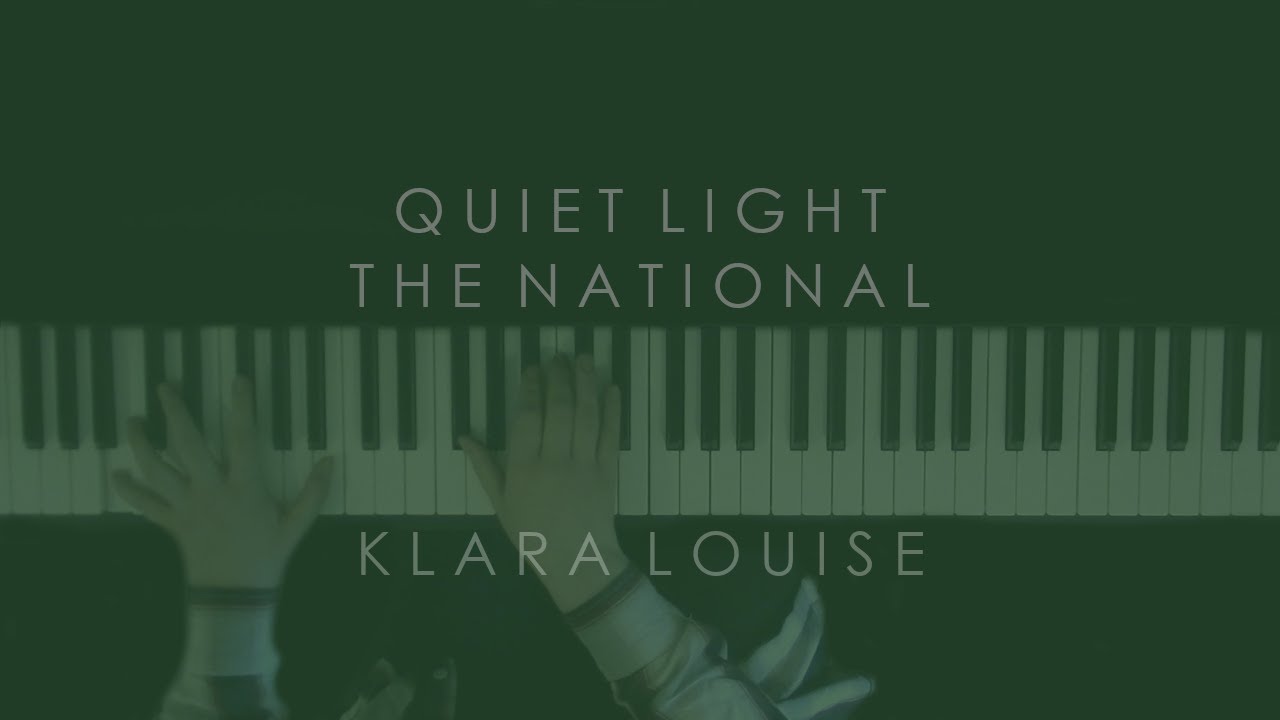 QUIET LIGHT | The National Piano Cover - YouTube