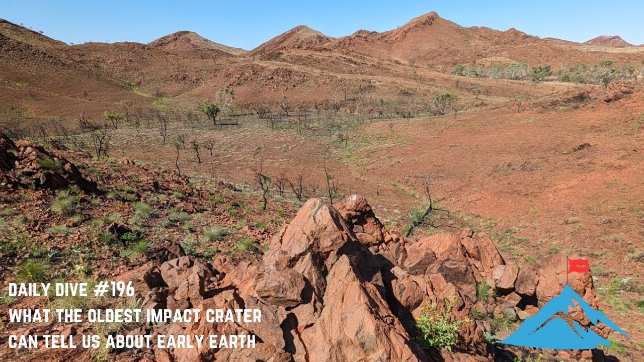 Daily Dive # 196 | What the Oldest Impact Crater Can Tell Us About ...