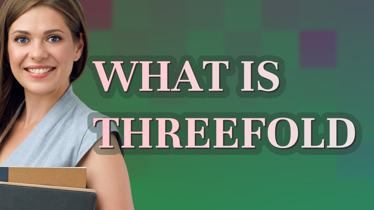 Threefold | meaning of Threefold - YouTube