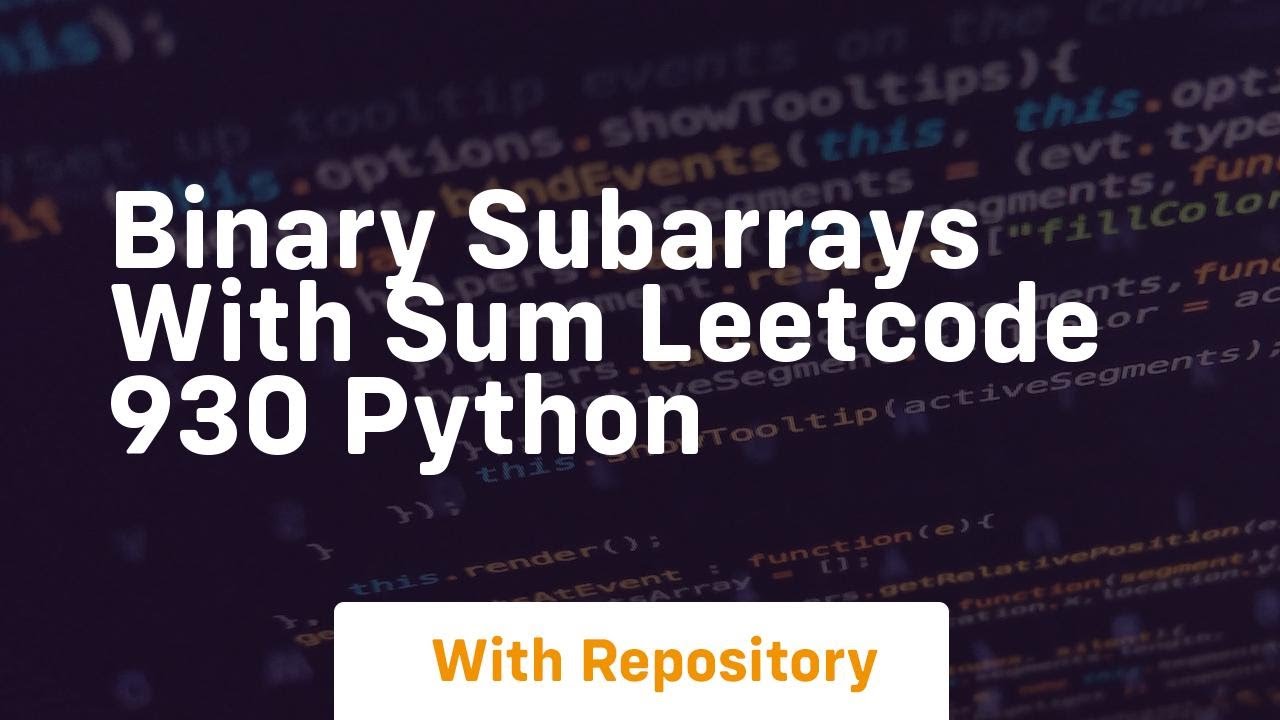 binary subarrays with sum leetcode 930 python - YouTube