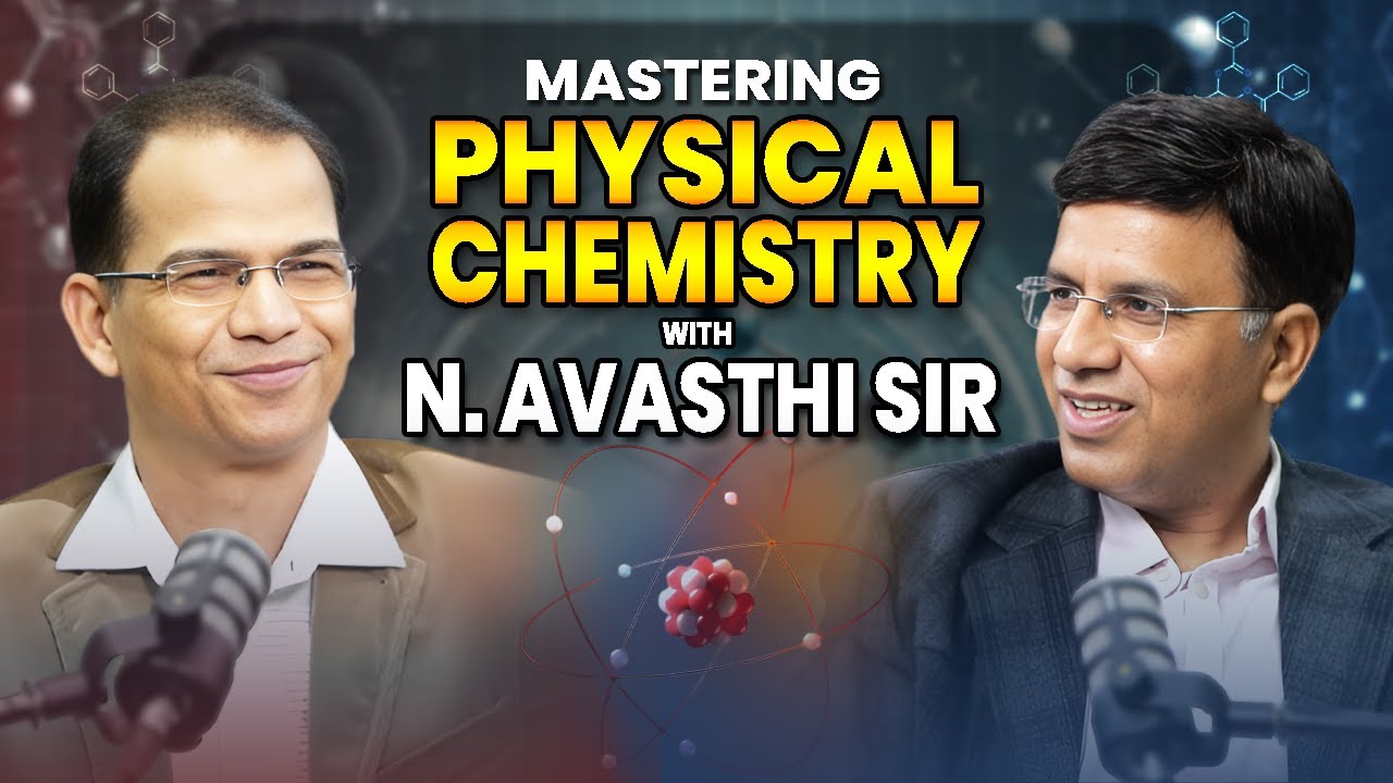 Mastering Physical Chemistry with N. Avasthi Sir | Podcast-9 | MS ...