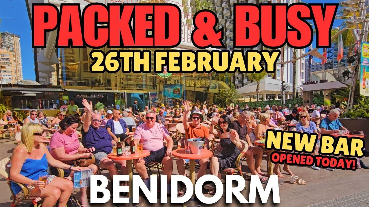 Benidorm - PACKED Pubs, Bars & Terraces!┃*NEW* BAR OPENED UP TODAY ...