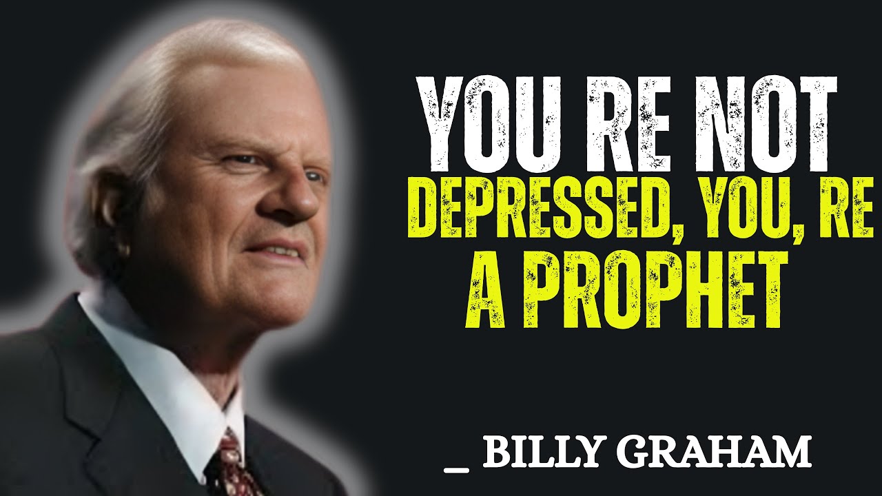 You're Not Depressed, You're a Prophet || Billy Graham || MOTIVATIONAL ...