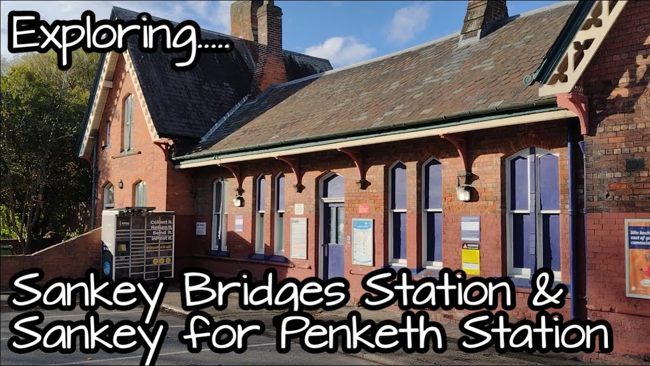 Exploring Sankey Bridges (abandoned station) and Sankey for Penketh ...