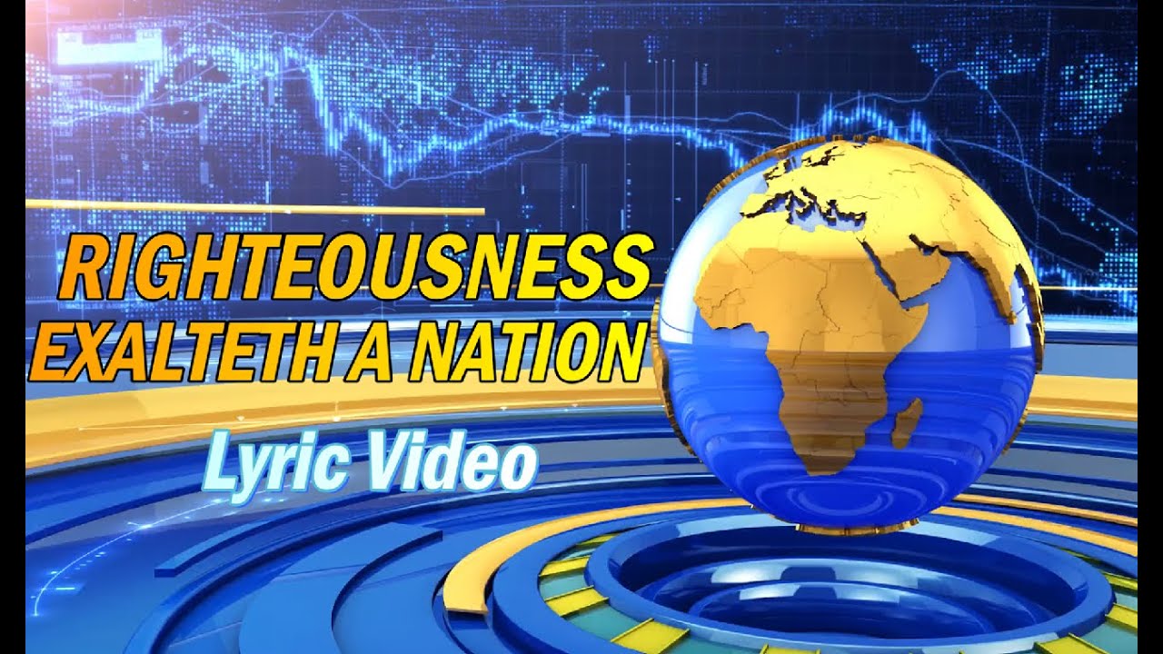 RIGHTEOUSNESS EXALTETH A NATION | Lyric Video - YouTube