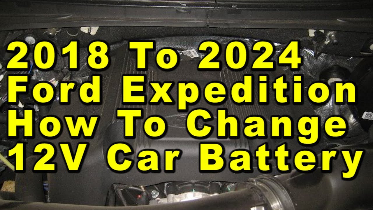 2018 To 2024 Ford Expedition How To Change 12V Car Battery With Group ...