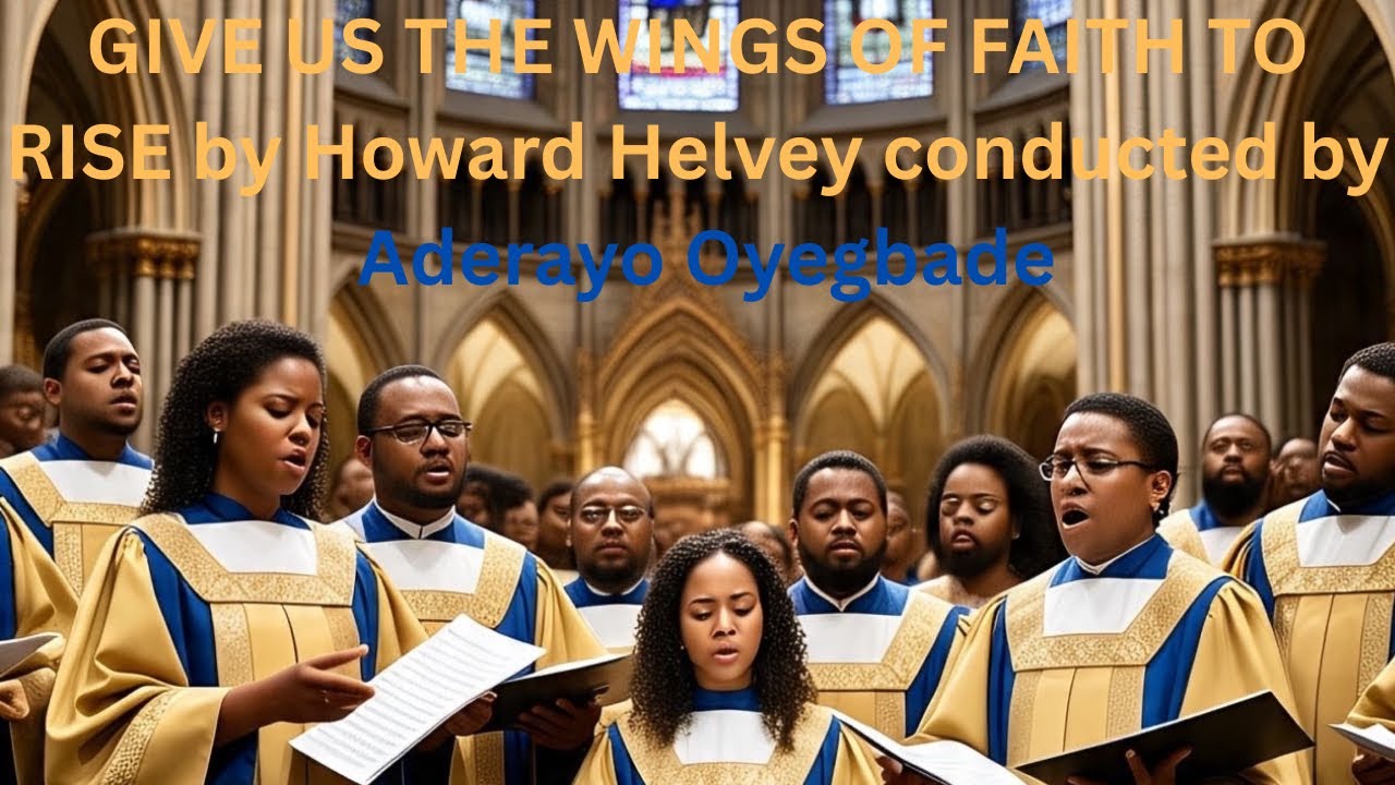 Give us the wings of faith to rise by Howard Helvey - YouTube
