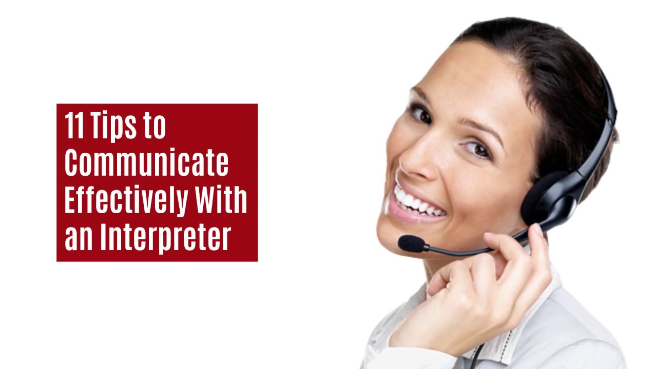 11 Tips to Communicating Effectively With an Interpreter - Telelanguage ...