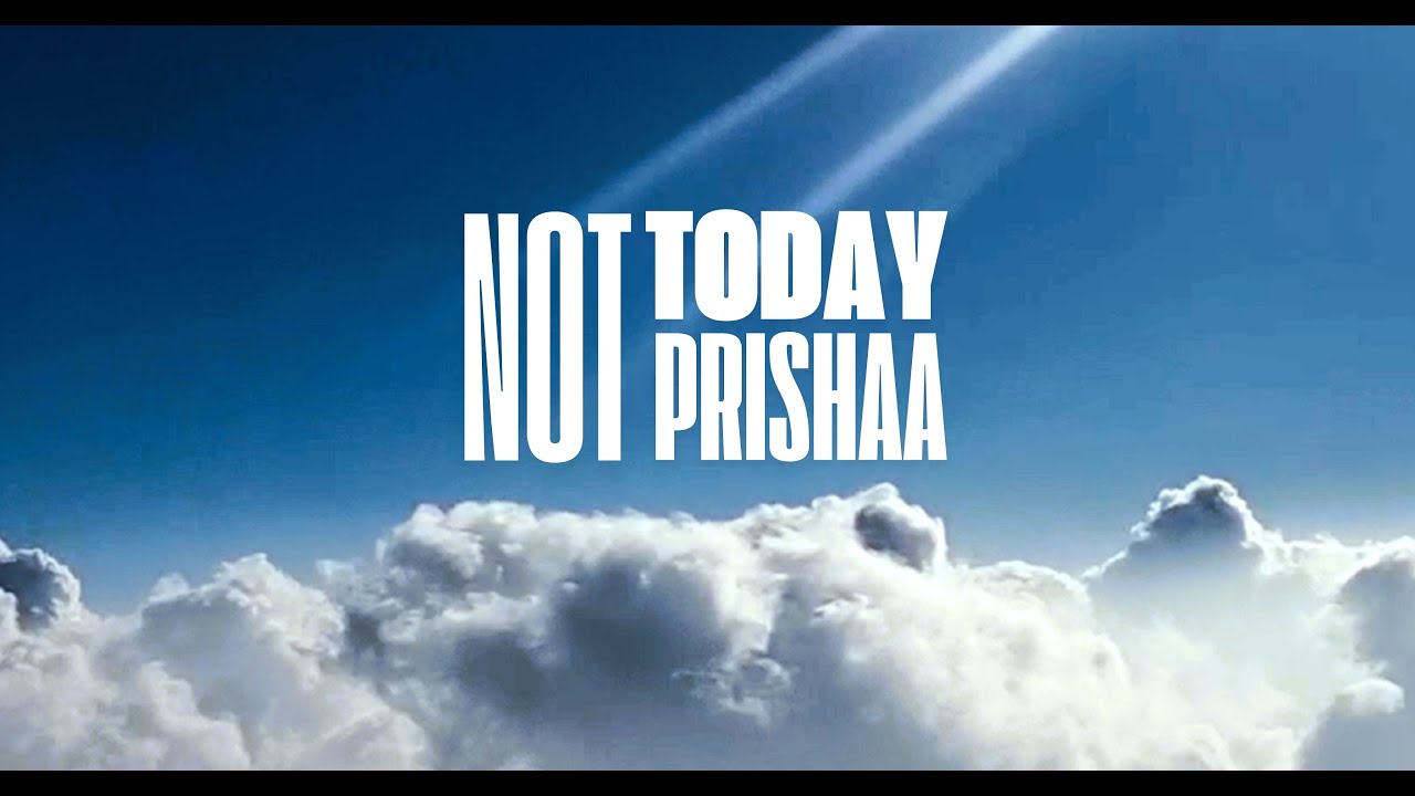 Not Today - Prishaa Original Song (Official Lyric Video) - YouTube