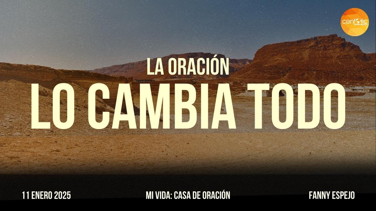 ENFA 11 de Enero. Mi Vida: Casa de Oración - La Oración lo Cambia Todo ...