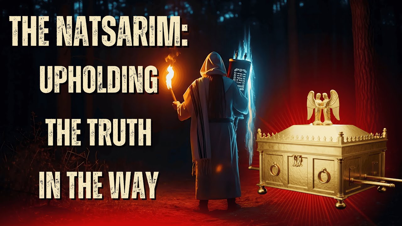 The Natsarim: Upholding the Truth in the Way - YouTube