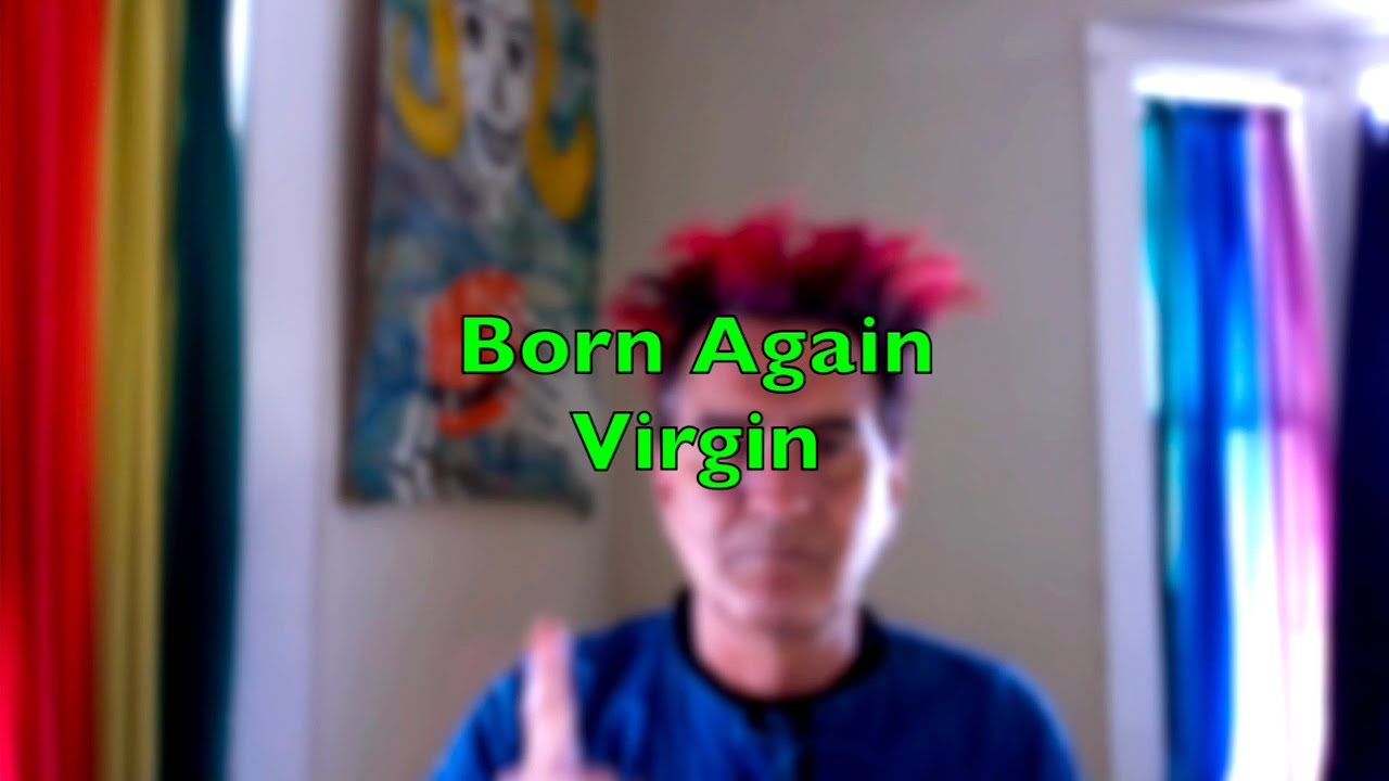 Born Again Virgin - YouTube