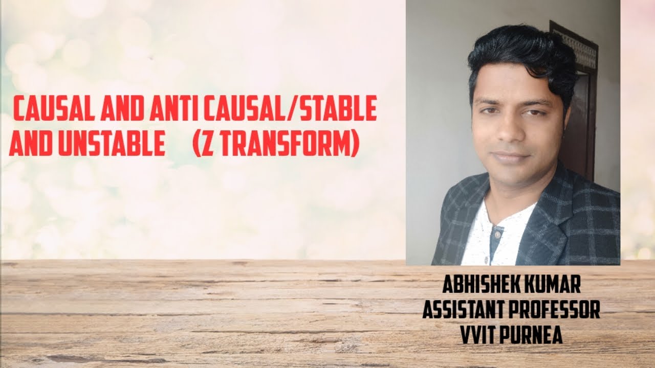 Causal and Anti causal/stable and unstable ( by Z transform) - YouTube