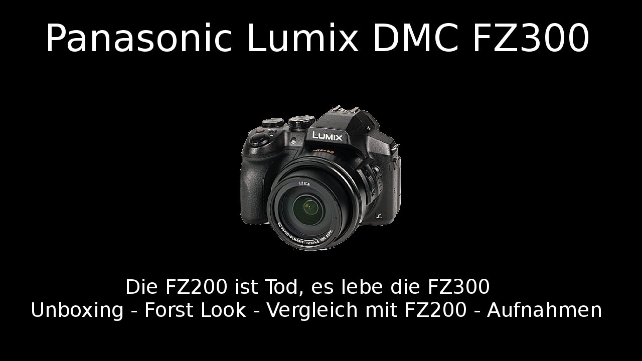 Lumix FZ300 - Unboxing - First Look - Videotest - YouTube